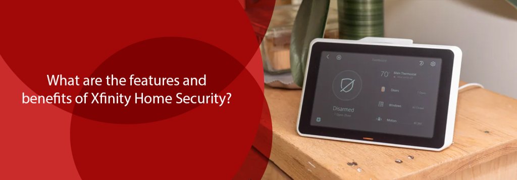 What are the Features and Benefits of Xfinity Home Security? - HeckHome